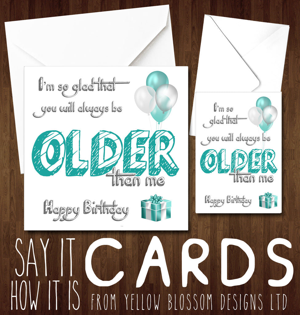 Always Older Than Me - Greeting Card - Yellow Blossom Designs Ltd ...