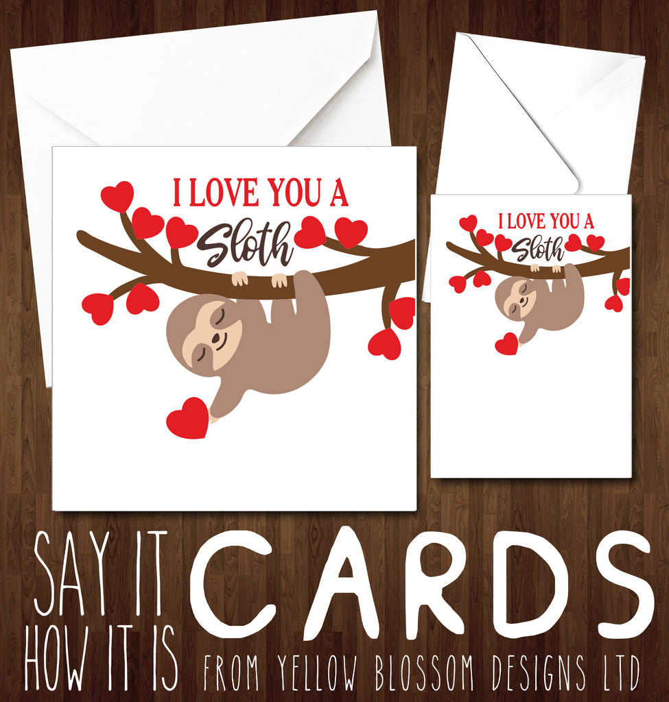 I Love You A Sloth – YellowBlossomDesignsLtd